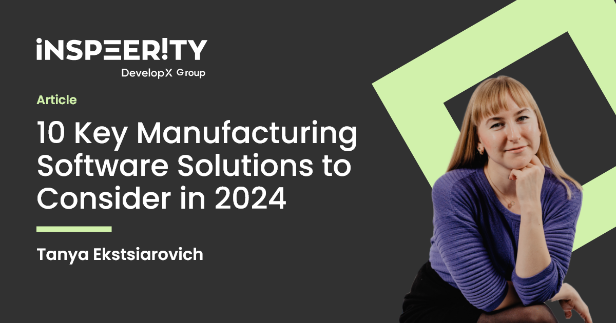 10 Key Manufacturing Software Solutions to Consider in 2024 | Inspeerity